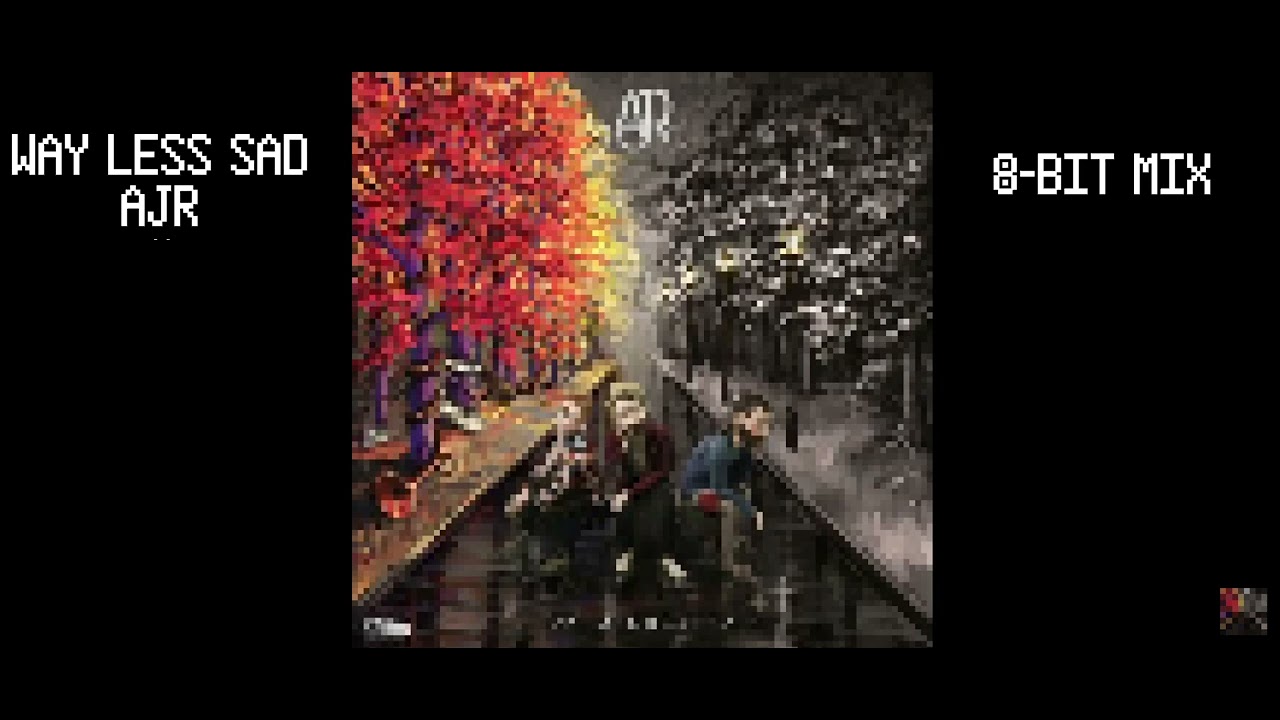 Way Less Sad AJR - 8-Bit remix - YouTube