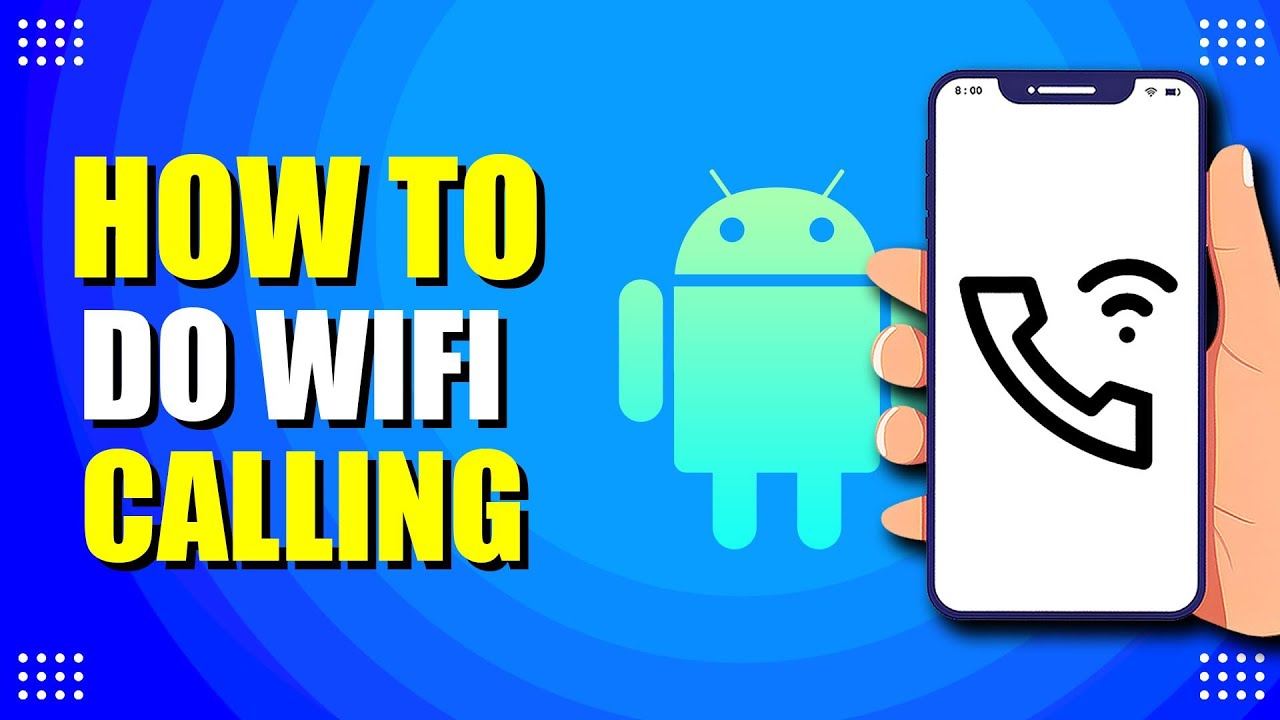 How To Do WiFi Calling On Android (Step-by-Step Guide) - YouTube