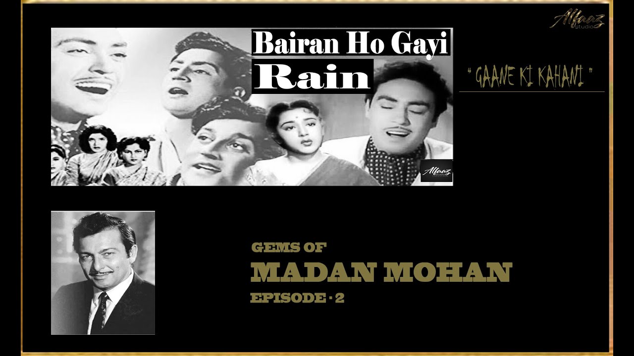 बैरन हो गयी रैन | Bairan Ho Gayi Rain | Dekh Kabira Roya | Madan Mohan ...