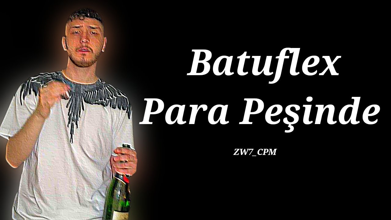 Batuflex - Para Peşinde (En Kaliteli Hali) - YouTube