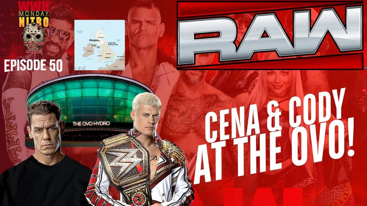 WWE Monday Night Raw Review | Cena and Cody at the OVO Hydro | WWH ...