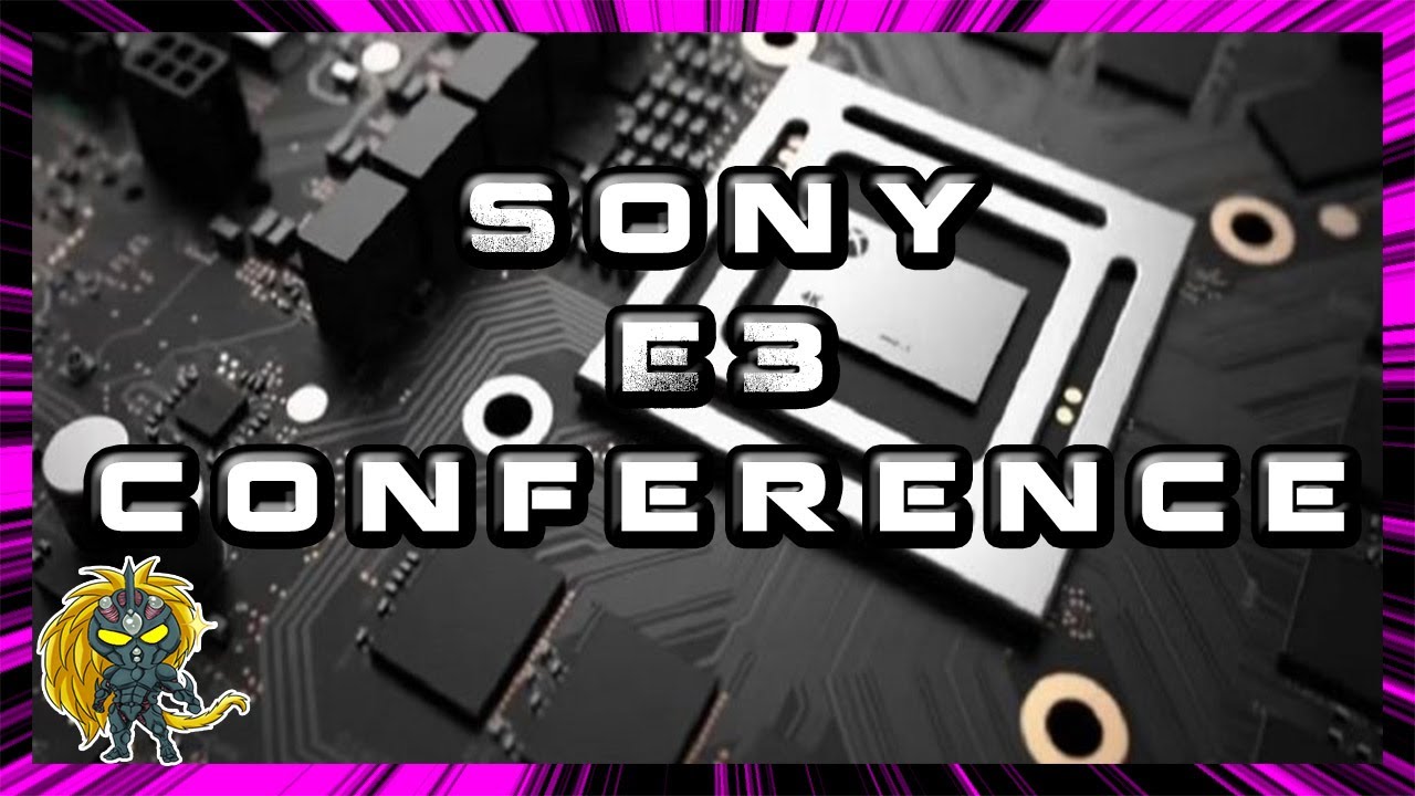 Sony E3 Conference Impressions And What I Think Of Their Presentation ...