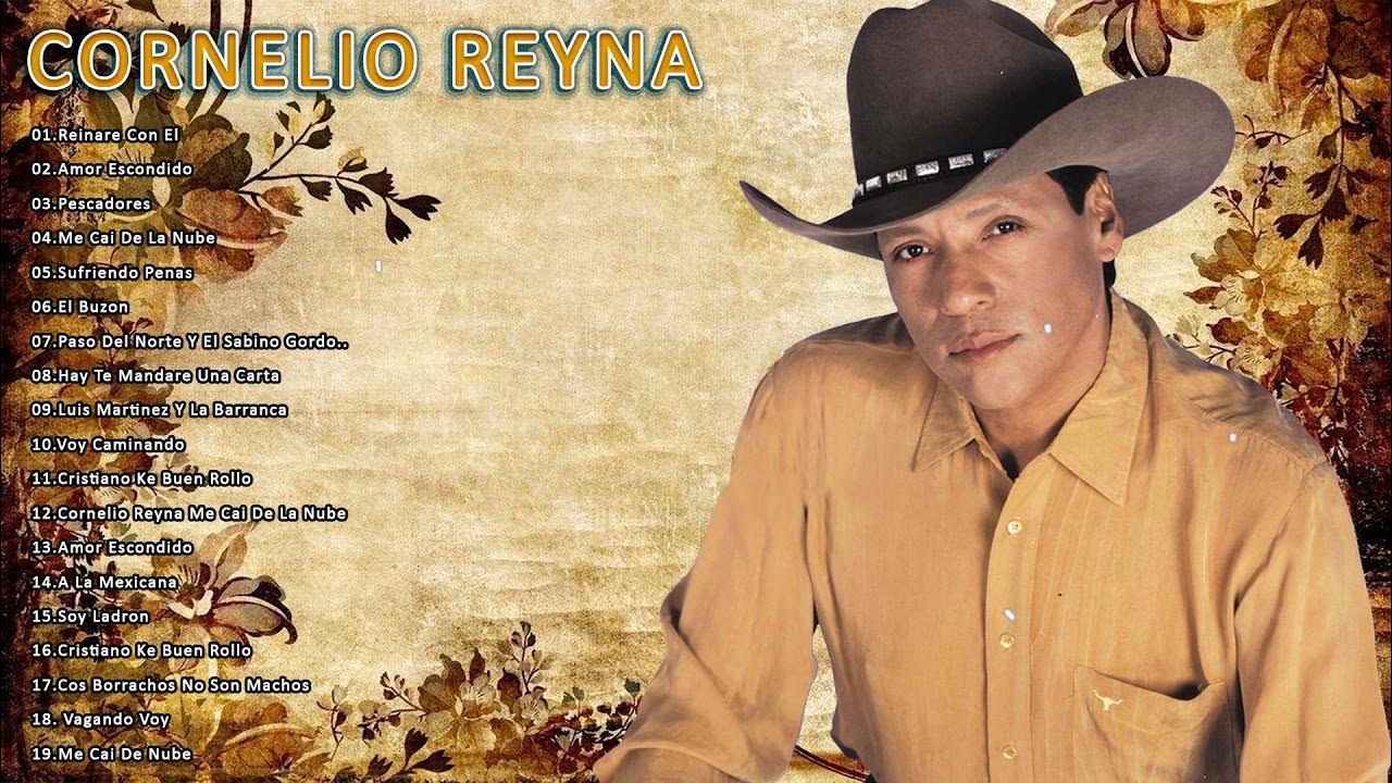 CORNELIO REYNA - SUS MEJORES 30 SUPER EXITOS(DISCO COMPLETO)- SUS MEJORES CANCIONES RANCHERAS ...