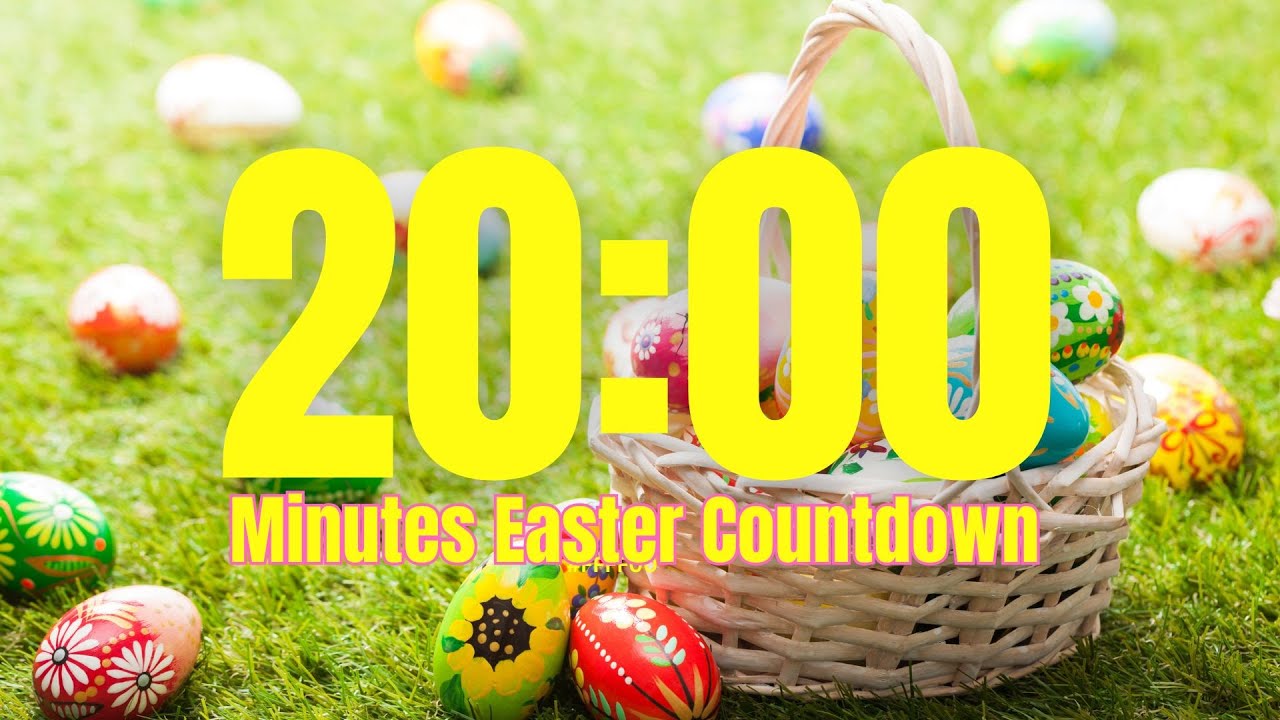 Easter 20 Minutes Countdown with Easter Images | 20-Minutes Countdown ...