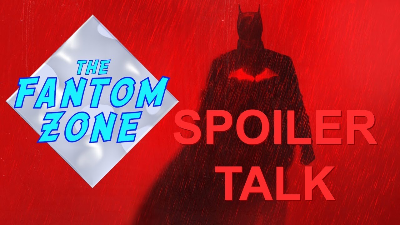 FANTOM ZONE - THE BATMAN SPOILER TALK! - YouTube