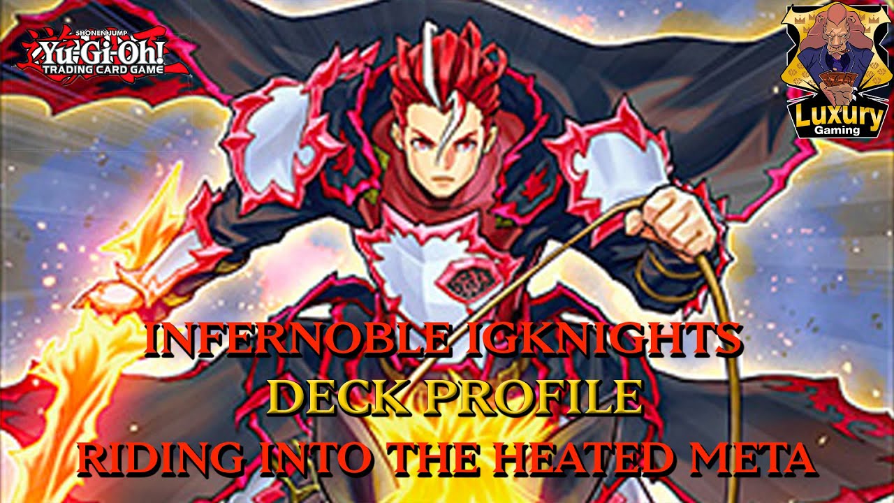 YUGIOH!! INSANE! INFERNOBLE IGKNIGHTS DECK PROFILE | RISE OF THE ...
