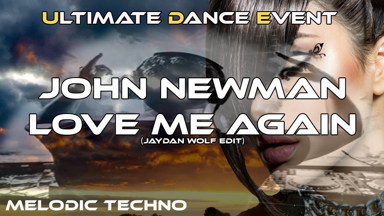 Melodic Techno ♫ John Newman - Love Me Again (Jaydan Wolf Edit) - YouTube