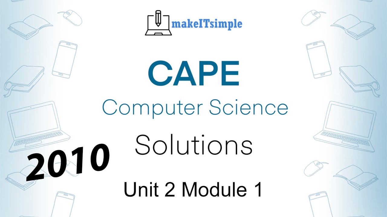 CAPE CS Unit 2 Paper 2 - 2010 Module 1 - YouTube