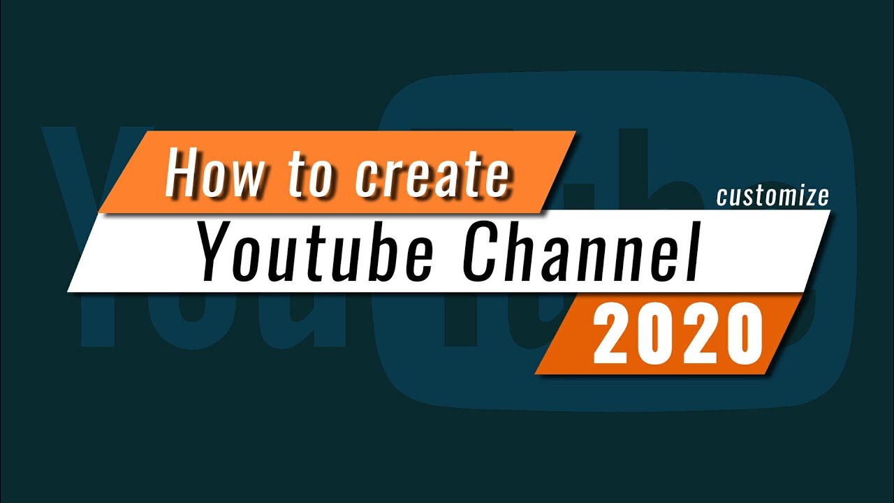 How to create YouTube Channel 2020 - YouTube