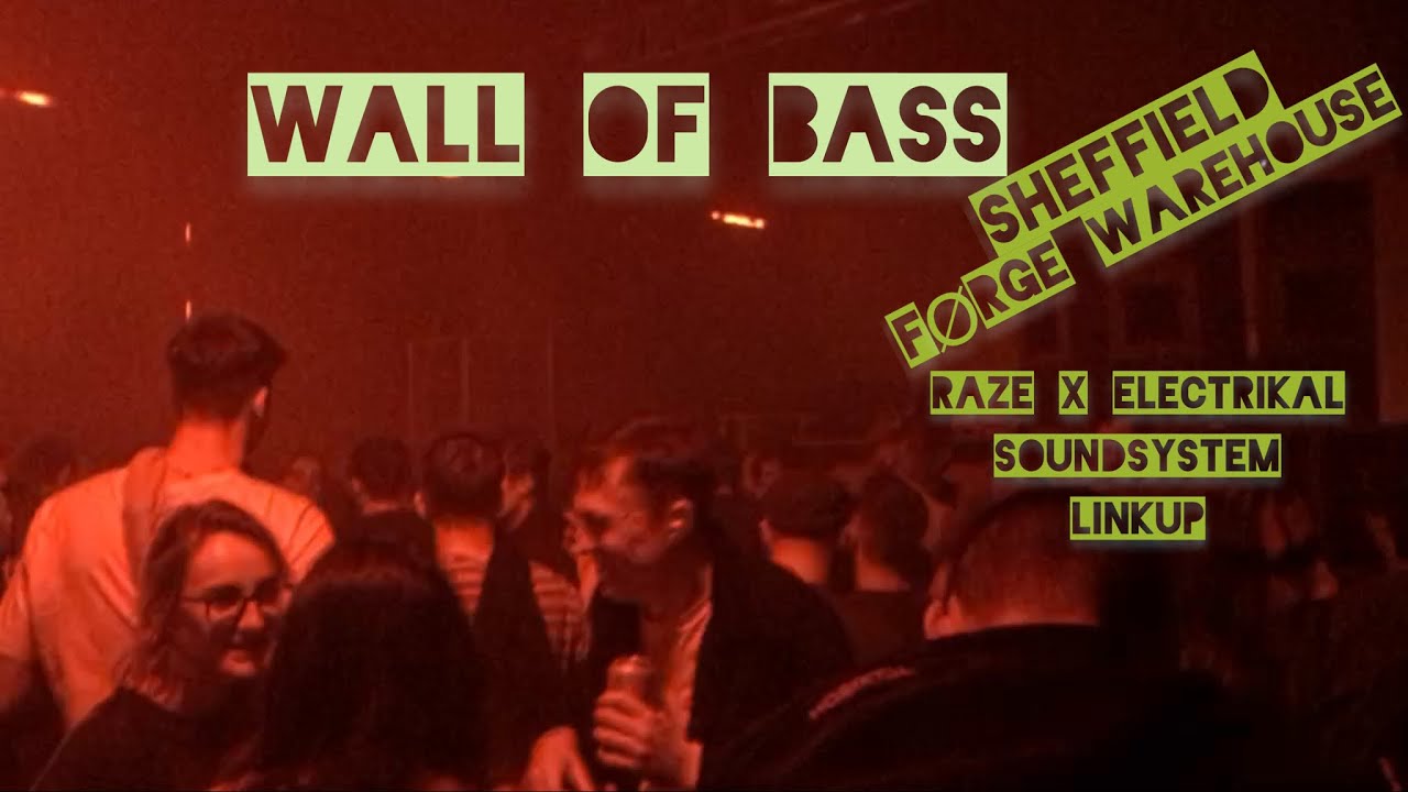 Wall of Bass SHEFFIELD - Serum, Inja, Lunar - Raze x Electrikal ...