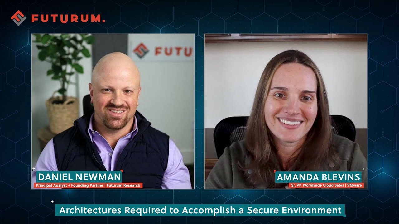 VMware’s Amanda Blevins: Architectures Required to Accomplish a Secure ...