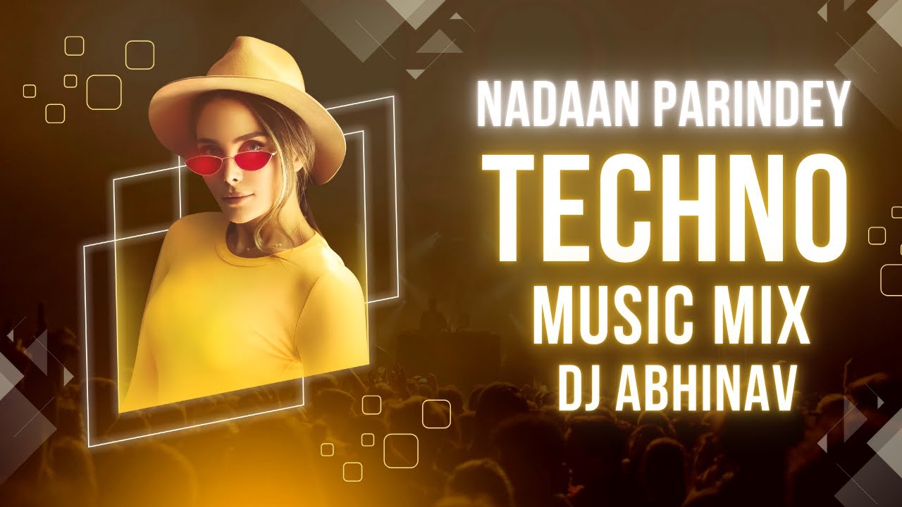 NADAN PARINDEY | TECHNO MIX | DJ ABHINAV - YouTube