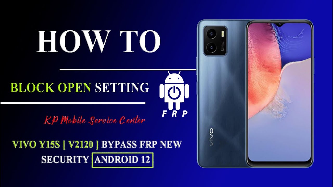 VIVO Y15S [ V2120 -PD2140xx ] NEW SECURITY BYPASS FRP ANDROID 12 ...