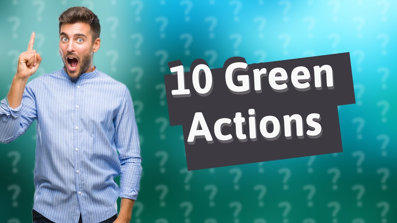 How Can I Easily Practice Sustainability with 10 Green Actions? - YouTube