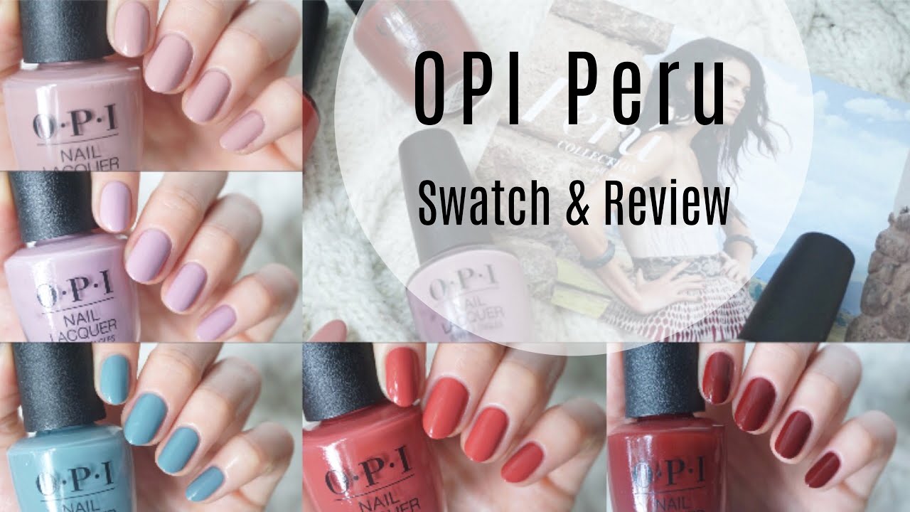 OPI Peru Collection Swatch & Review - YouTube
