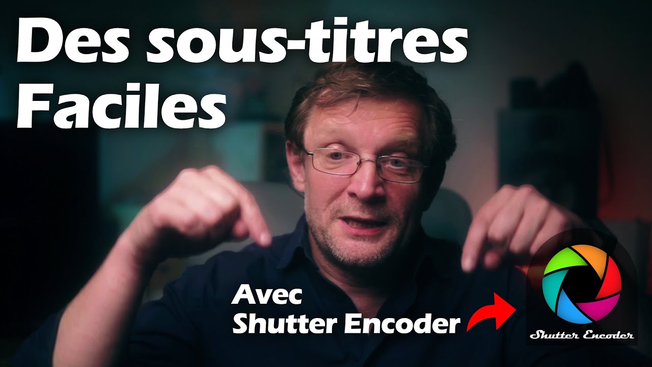 Faire des sous-titres vidéo avec shutter encoder (Facile & Rapide ...