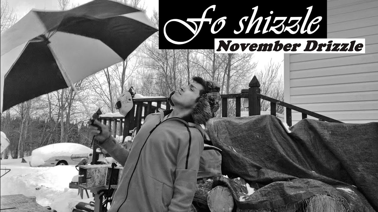 Fo shizzle: November Drizzle - YouTube