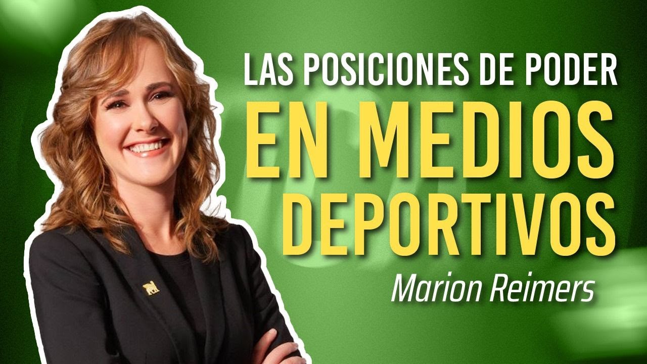 MARION REIMERS - LAS POSICIONES DE PODER EN MEDIOS DEPORTIVOS. - YouTube