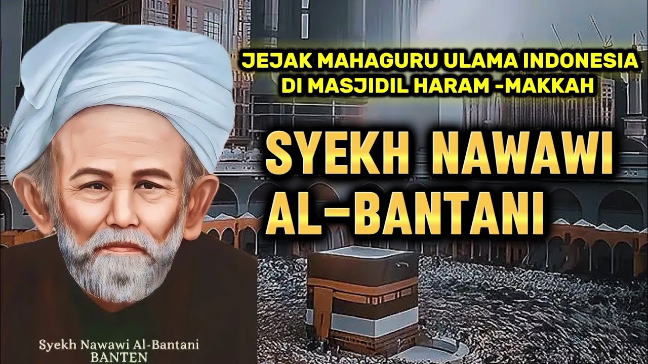BIOGRAFI💥 SYEKH NAWAWI AL-BANTANI - YouTube