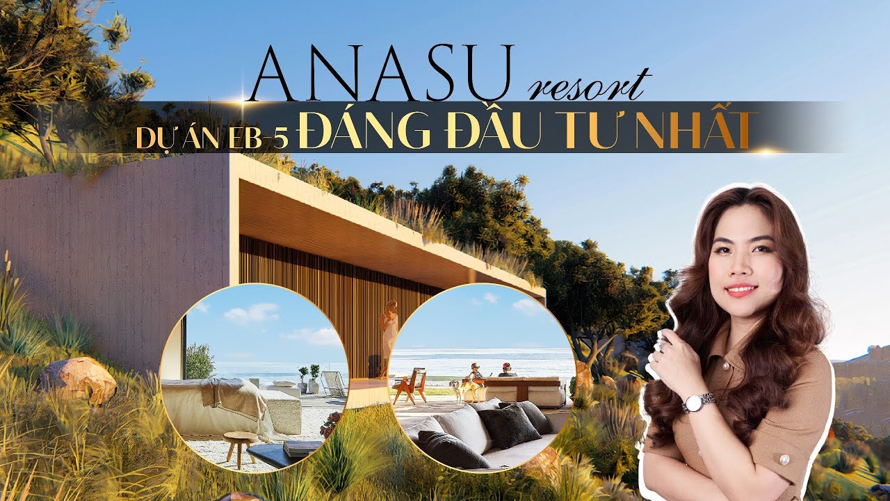ANASU RESORT - DỰ ÁN EB-5 ĐÁNG ĐẦU TƯ NHẤT NĂM 2024 - YouTube