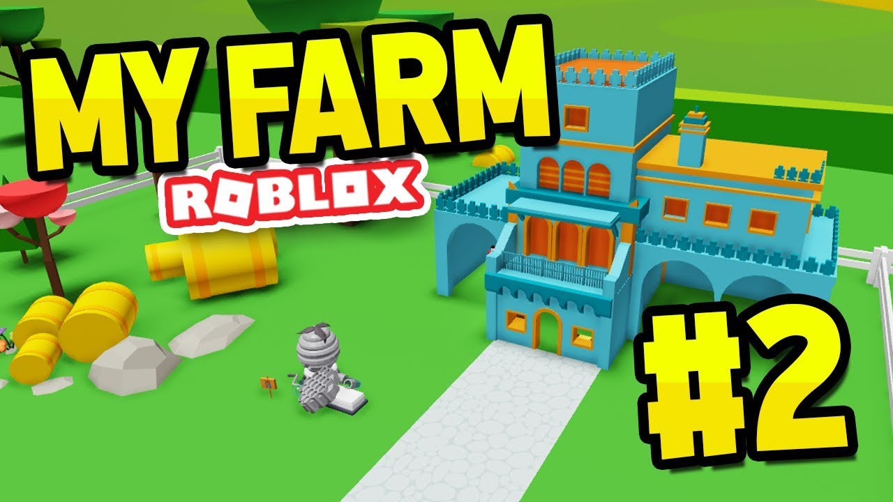 UPGRADING MY FARM HOUSE - Roblox My Farm #2 - YouTube