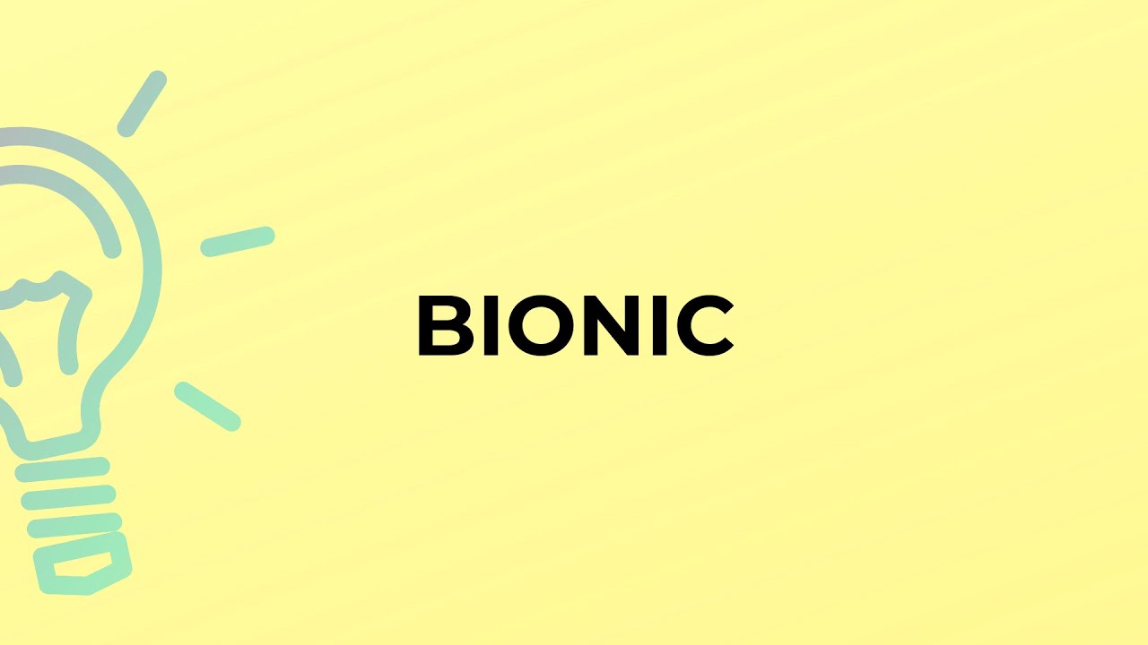 What is the meaning of the word BIONIC? - YouTube