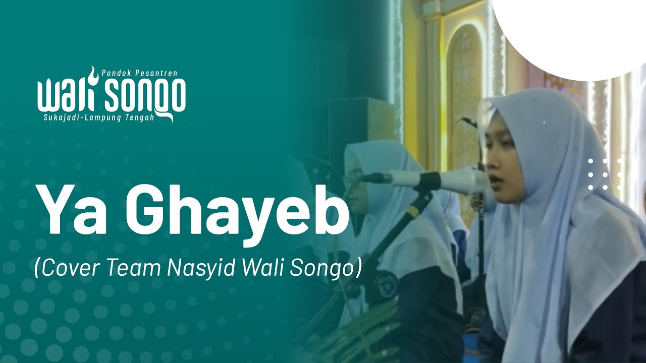 Ya Ghayeb (Cover) || Team Nasyid Pondok Pesantren Wali Songo - YouTube