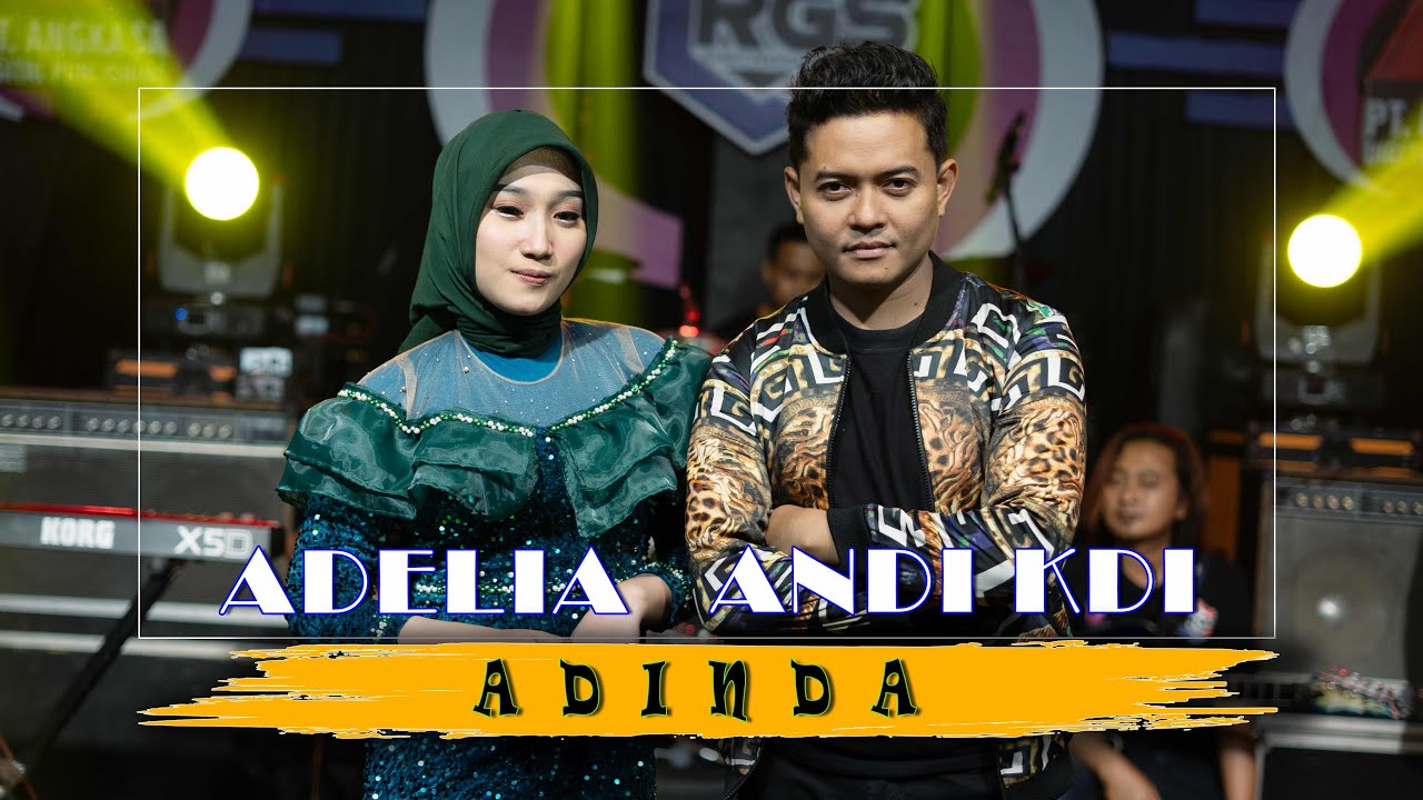 Adelia feat Andi KDI - Adinda (Official Live Music Video) | New RGS ...