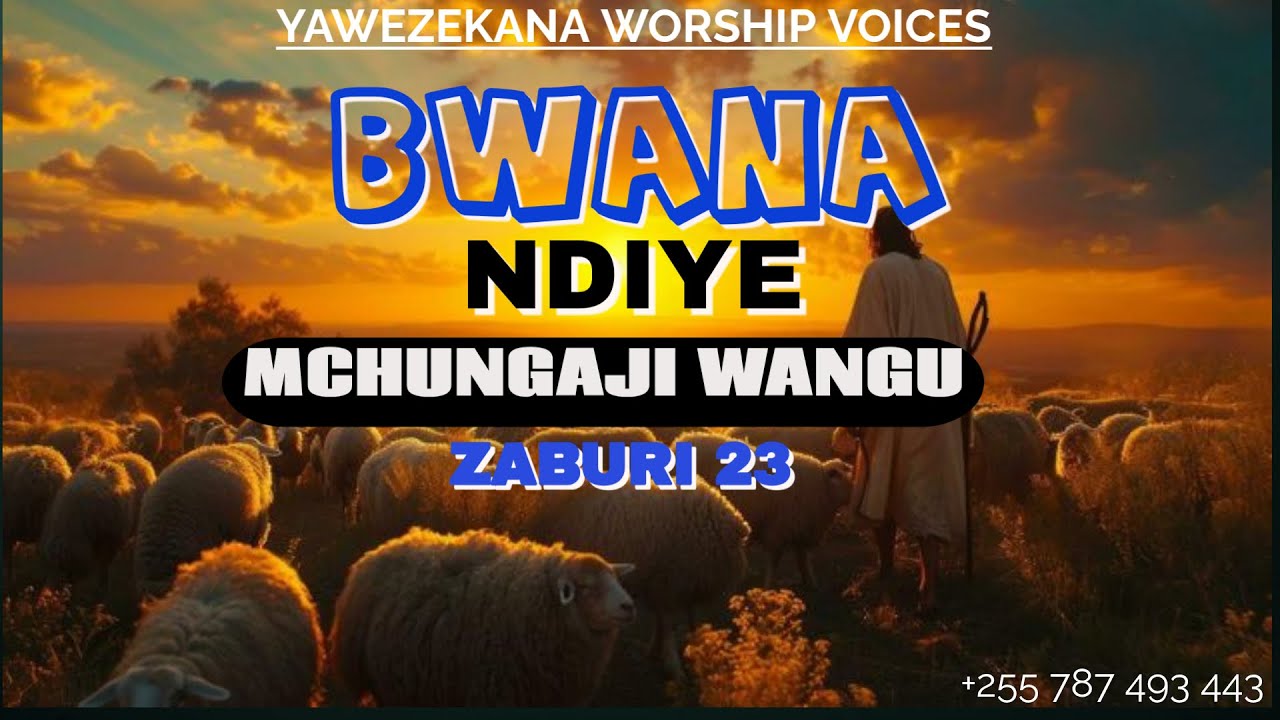 BWANA NDIYE MCHUNGAJI WANGU | YAWEZEKANA WORSHIP VOICES | NEW SONG ...