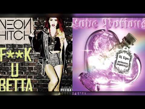 Fuck U Betta X Love Potions - Neon Hitch, BJ Lips & PrincessPaparazzi (slowed mashup)