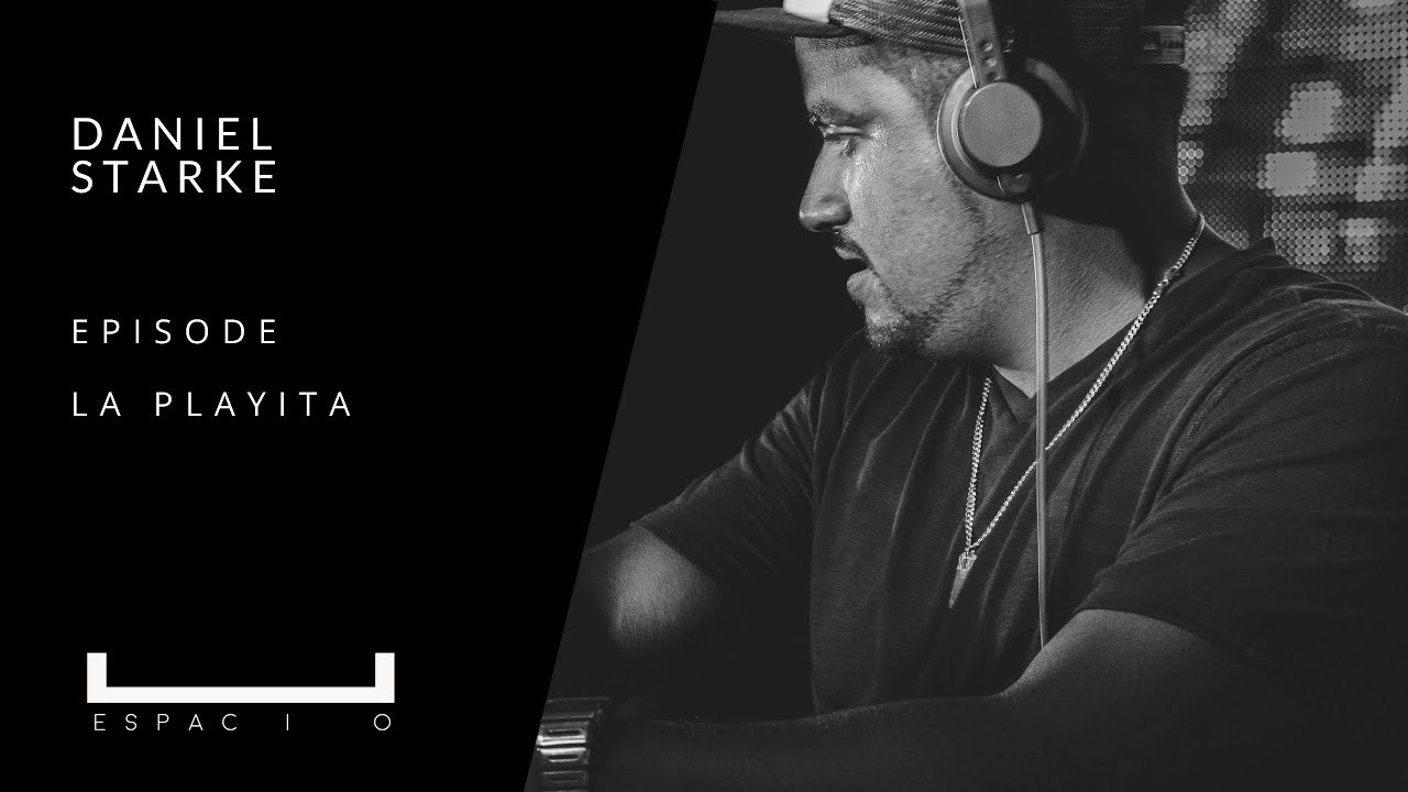 ESPACIO EPISODE LA PLAYITA - DANIEL STARKE - YouTube