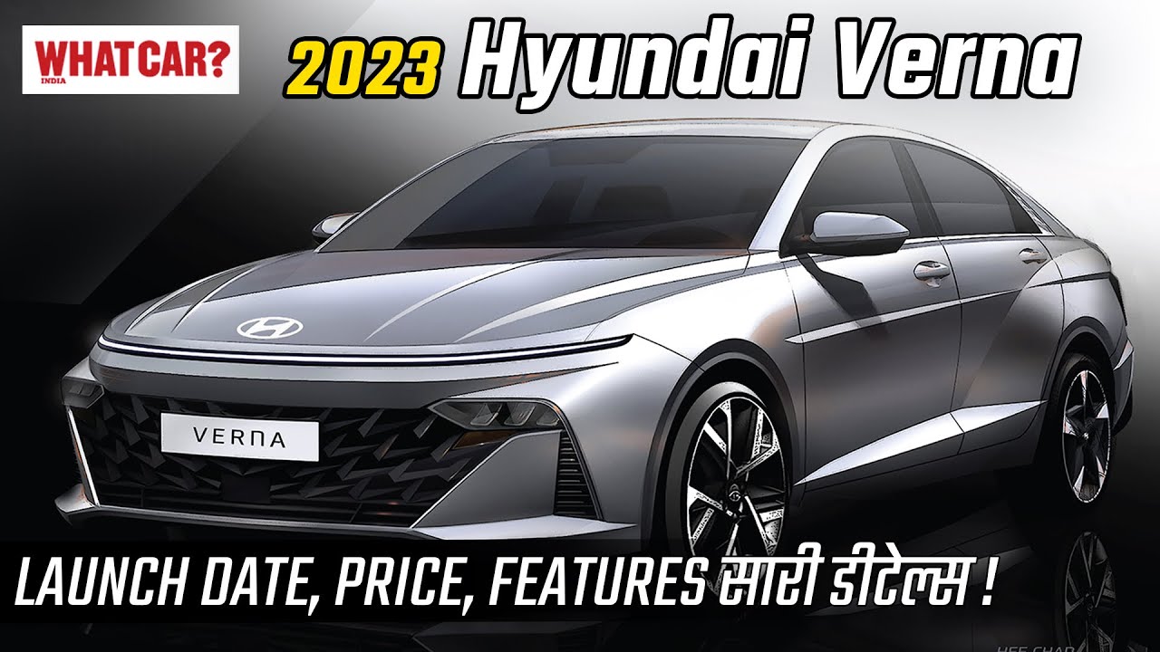 2023 Hyundai Verna | Price, Launch date, Exteriors, Interiors all ...
