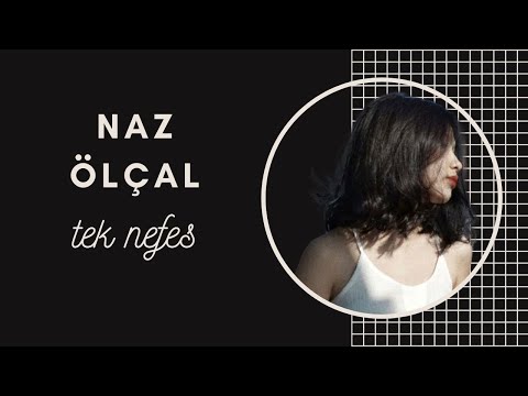Naz Ölçal-tek nefes(sözleri)
