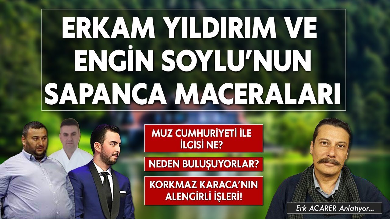 Erkam Yıldırım ve Engin Soylu’nun Sapanca Maceraları... Neden ...
