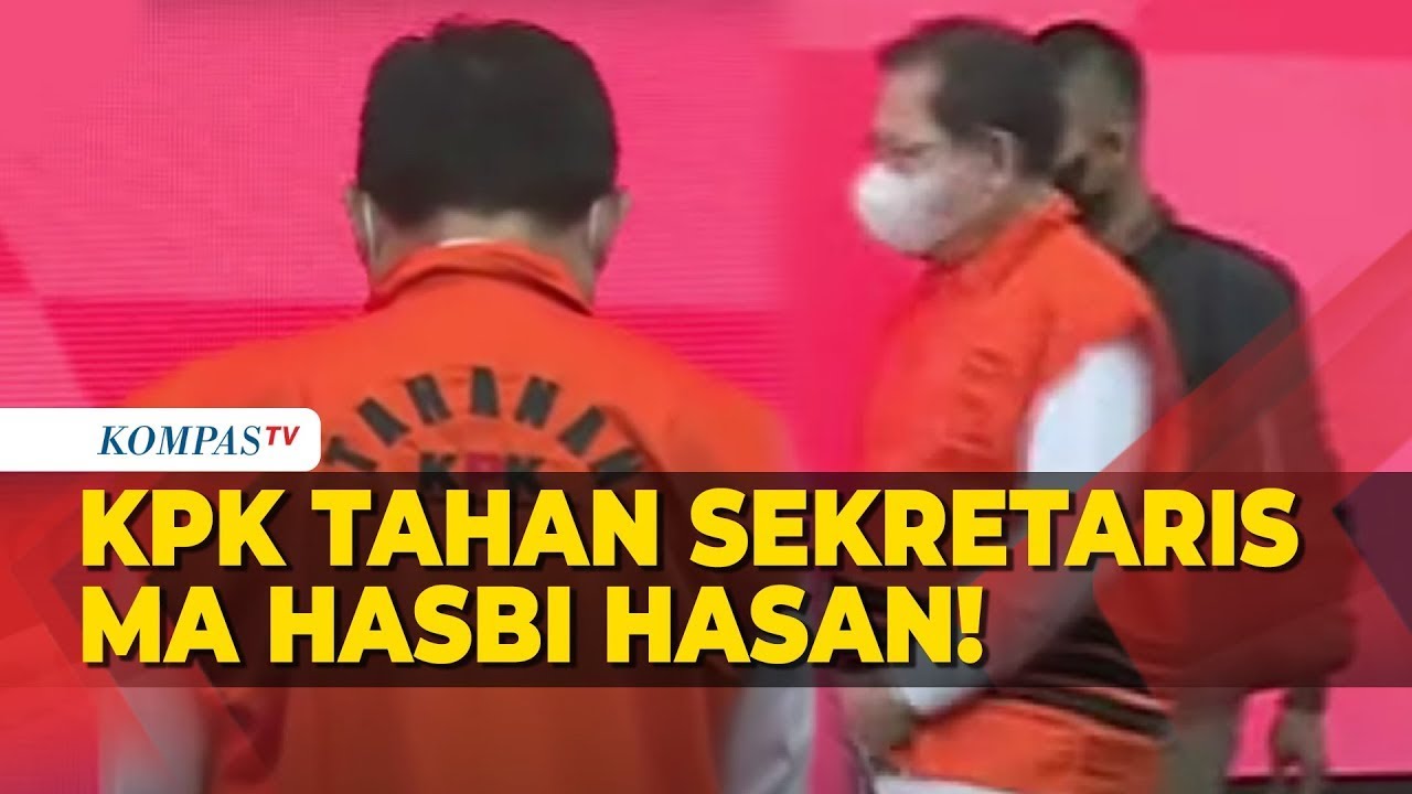 Resmi! KPK Tahan Sekretaris MA Hasbi Hasan Terkait Kasus Suap ... Resmi! KPK Tahan Sekretaris MA Hasbi Hasan Terkait Kasus Suap ...