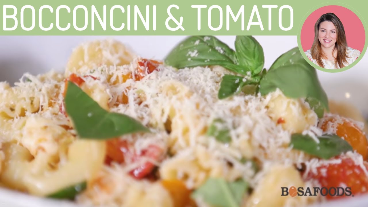 Bocconcini and Tomato Pasta Recipe - Bosa Foods - YouTube