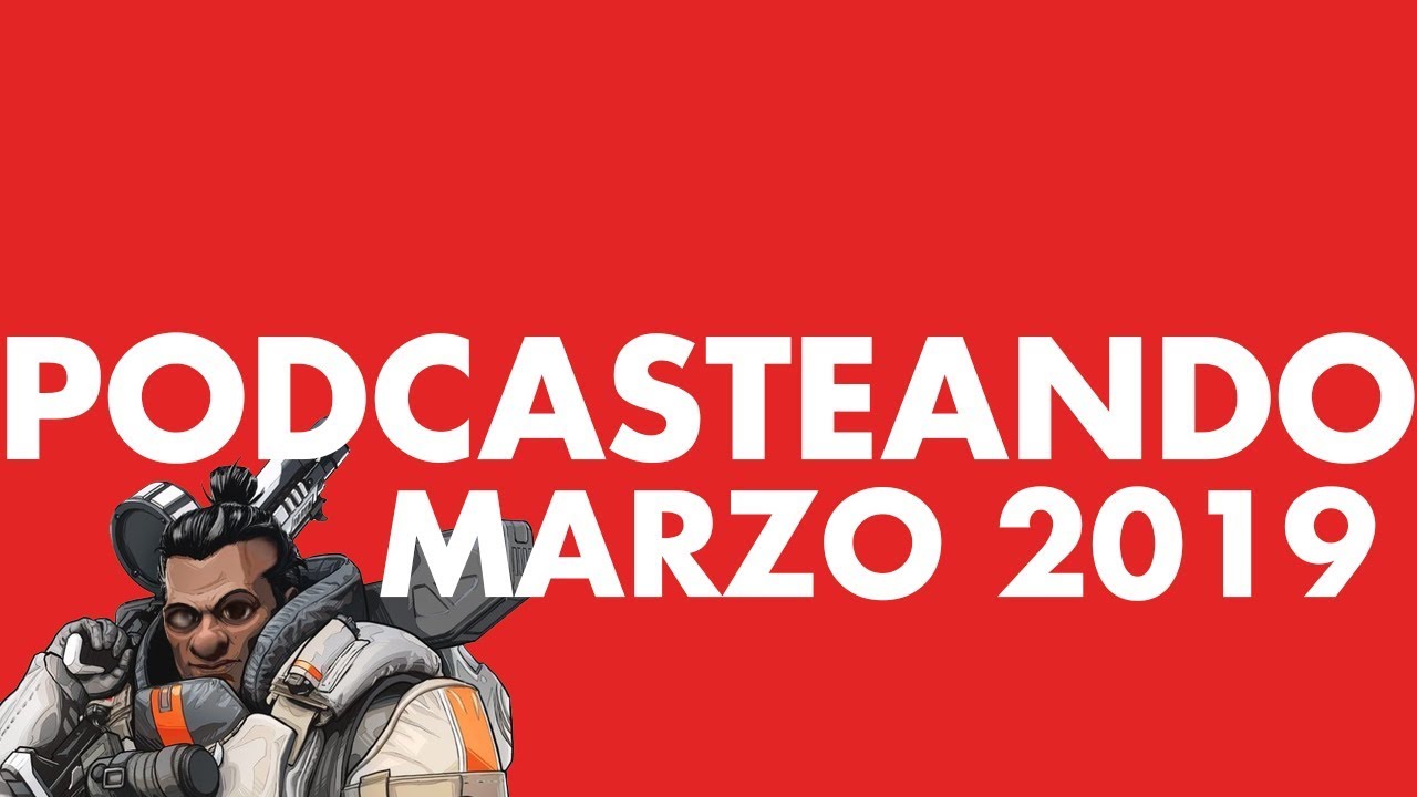 Podcasteando con Mallow - Marzo edition - YouTube