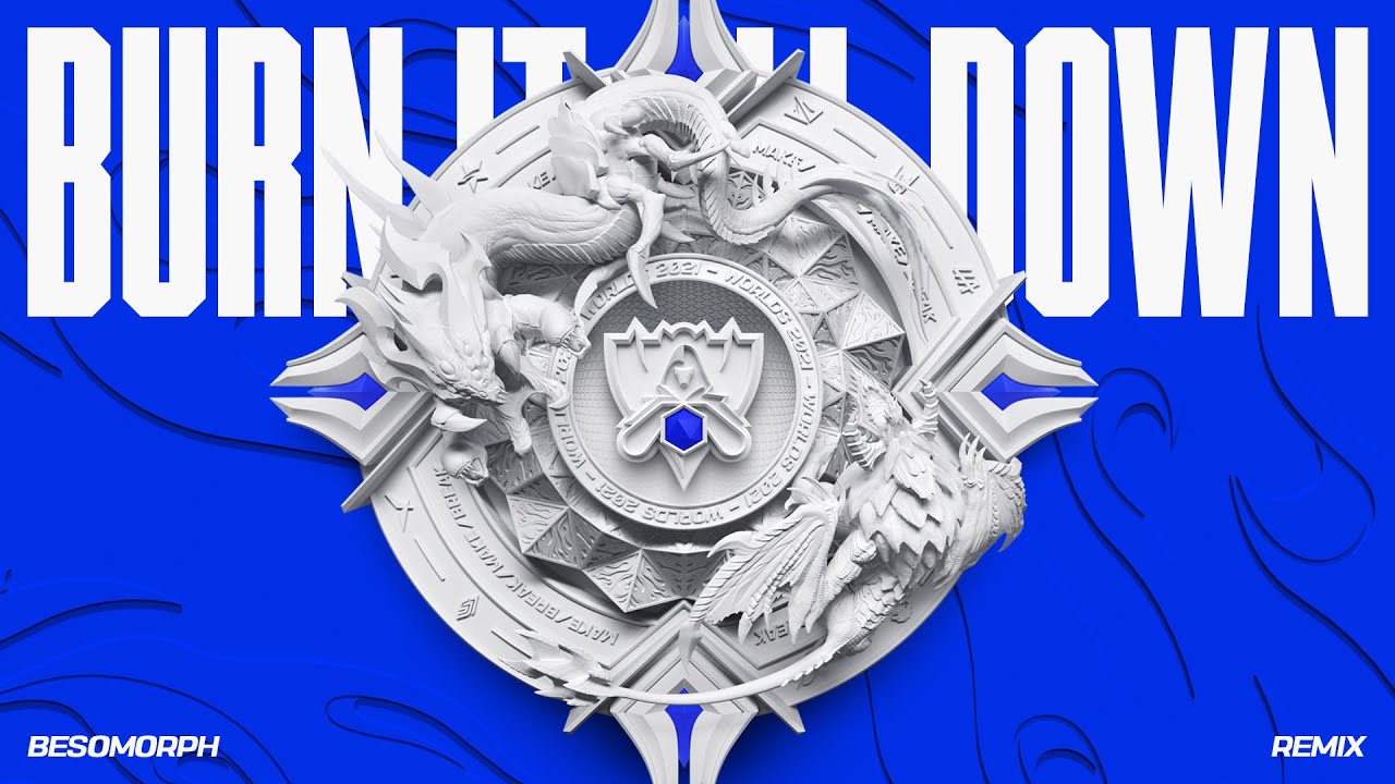 Burn It All Down - Besomorph Remix | Worlds 2021 - League of Legends ...