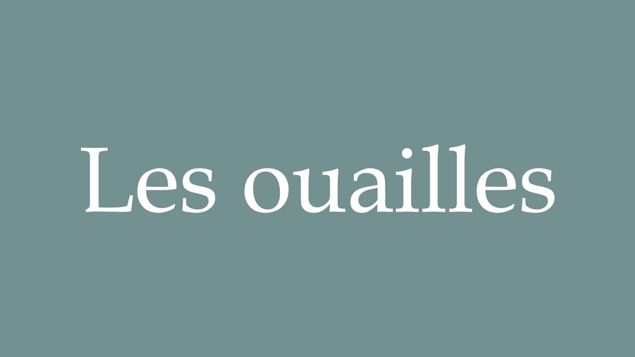 How to Pronounce ''Les ouailles'' (Flock) Correctly in French - YouTube