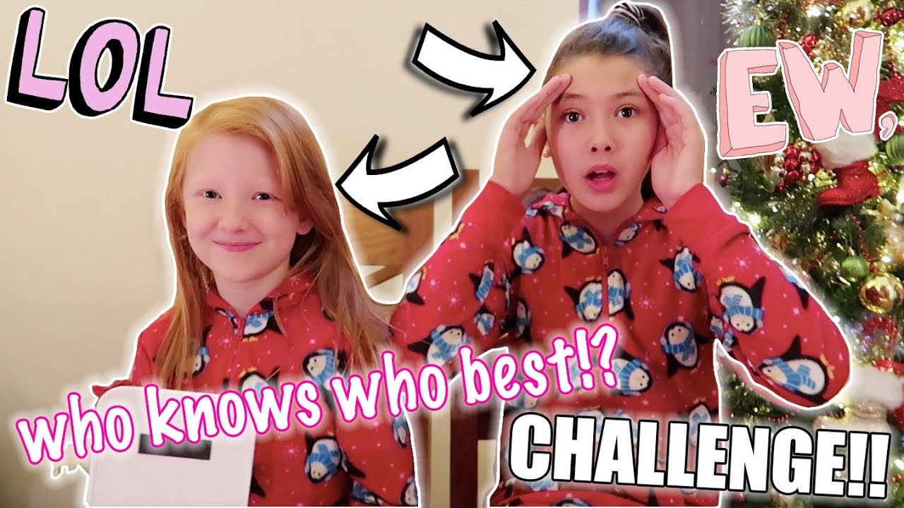 WHO KNOWS WHO BEST - SISTER CHALLENGE! CHRISTMAS DAY SPECIAL! - YouTube