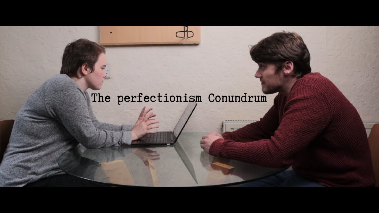 The Perfectionism Conundrum - YouTube