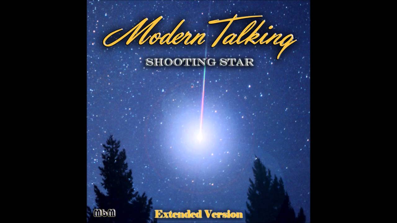 Modern Talking - Shooting Star Extended Version (re-cut by Manaev ...