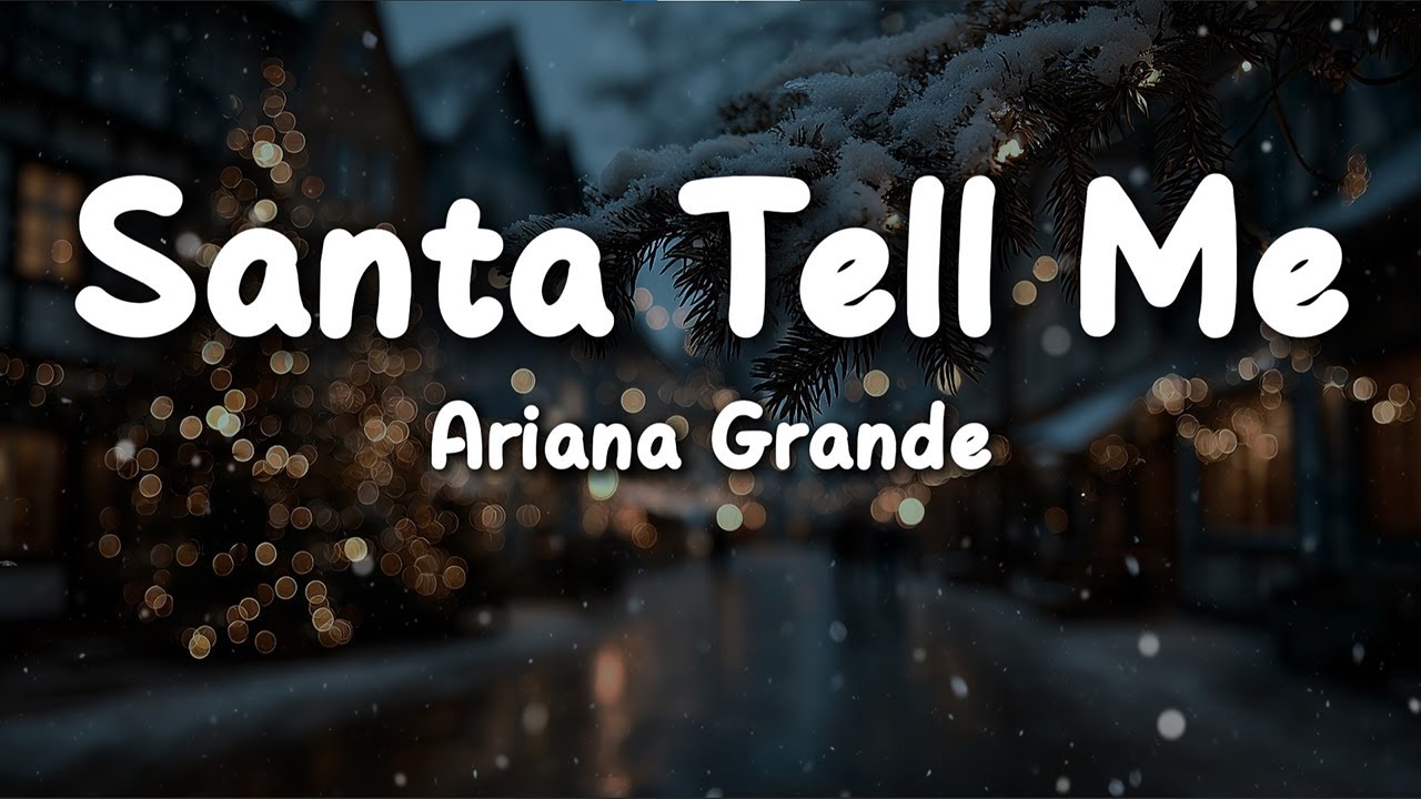 Ariana Grande - Santa Tell Me (Lyrics) | Holiday Pop - YouTube