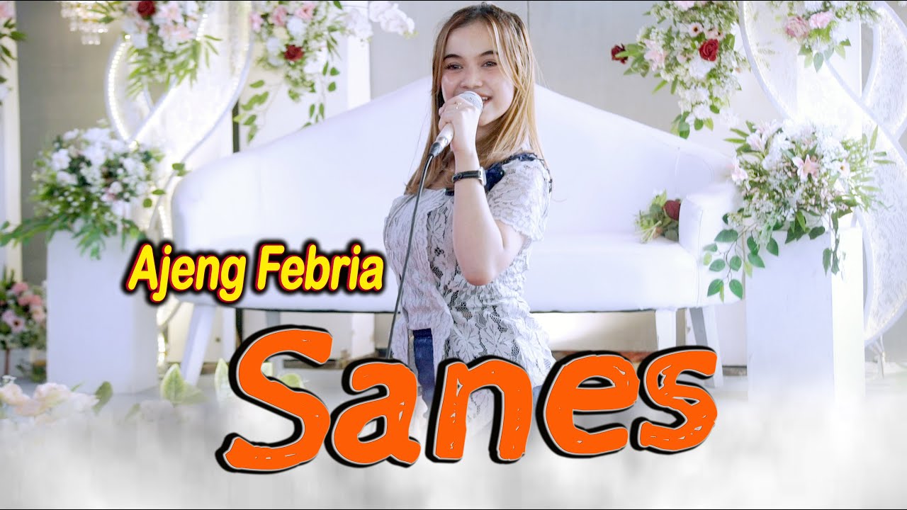 SANES - AJENG FEBRIA - NPD MUSIC LIVE 2023 - YouTube