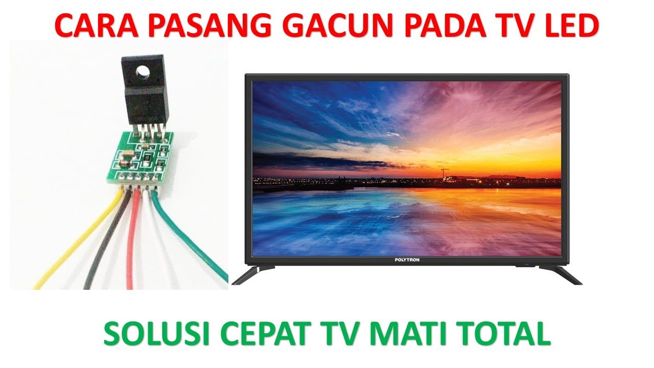 Cara pasang Gacun 5 kabel pada TV LED Polytron PLD 32D9505||mati total ...
