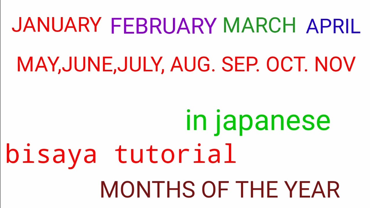 HOW TO SAY JANUARY FEBRUARY MARCH OR MONTHS OF THE YEAR IN JAPANESE BISAYA TUTORIAL YouTube how-to-say-january-february-march-or-months-of-the-year-in-japanese-bisaya-tutorial-youtube