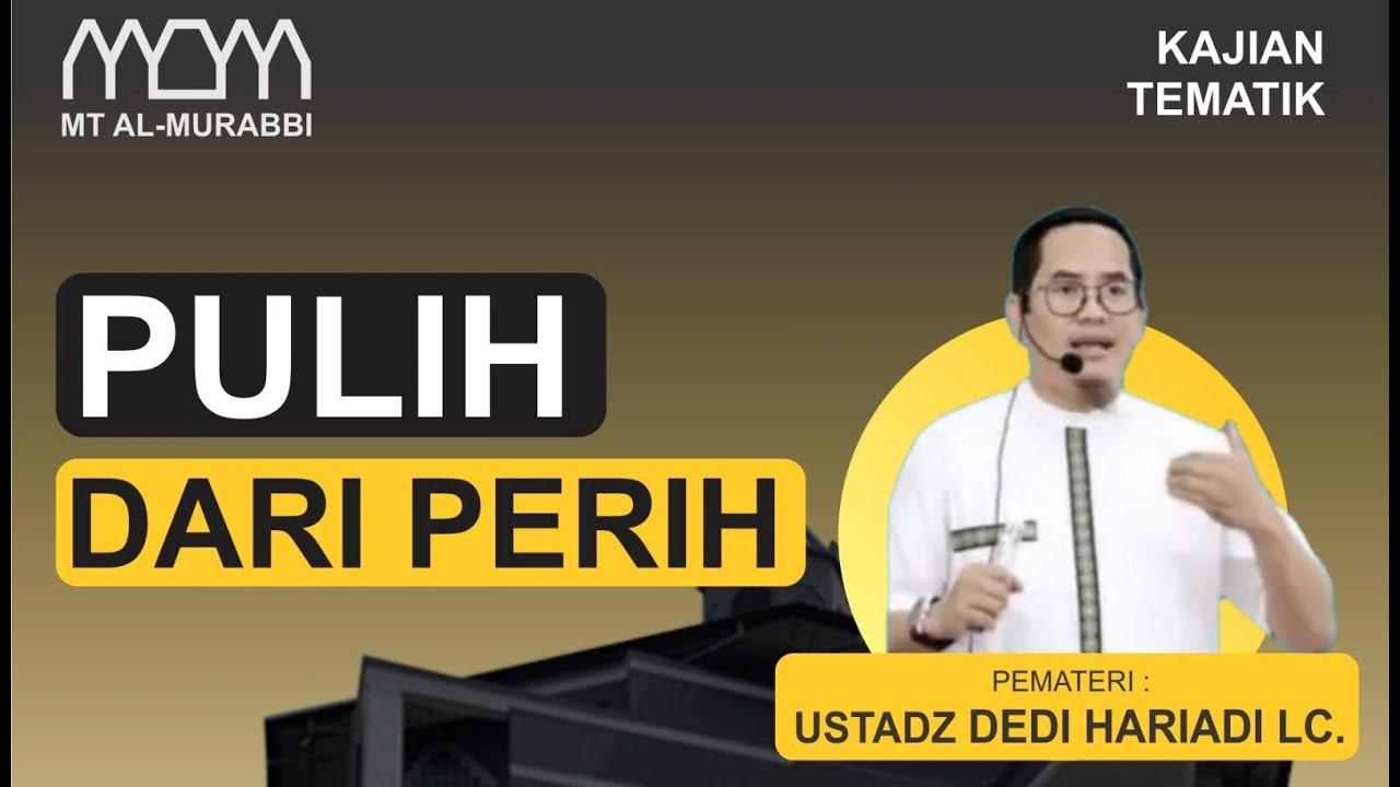 Pulih Dari Perih | Ustadz Dedi Hariadi LC. - YouTube