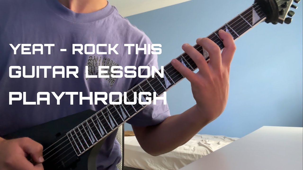 YEAT - ROCK THIS [GUITAR LESSON/PLAYTHROUGH] [Prod. SANIKWAVE x dadanny ...
