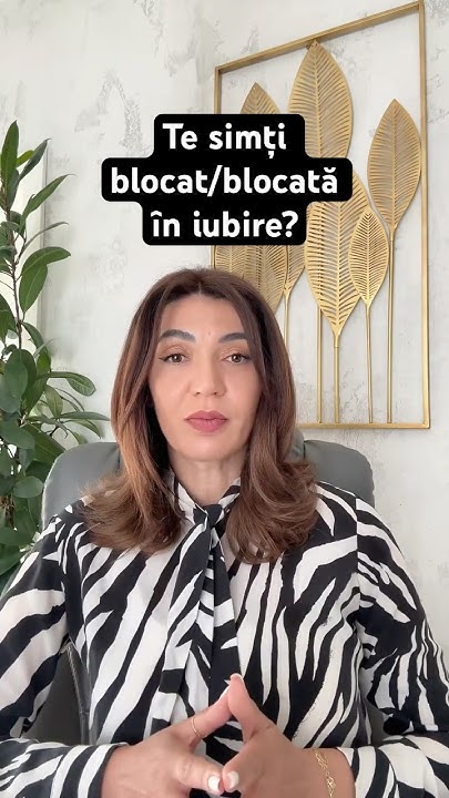 Te Simți Blocat ǎ în Iubire Youtube
