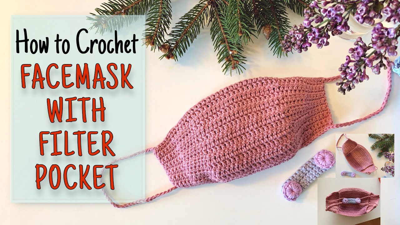 CROCHET FACE MASK WITH FILTER POCKET - YouTube